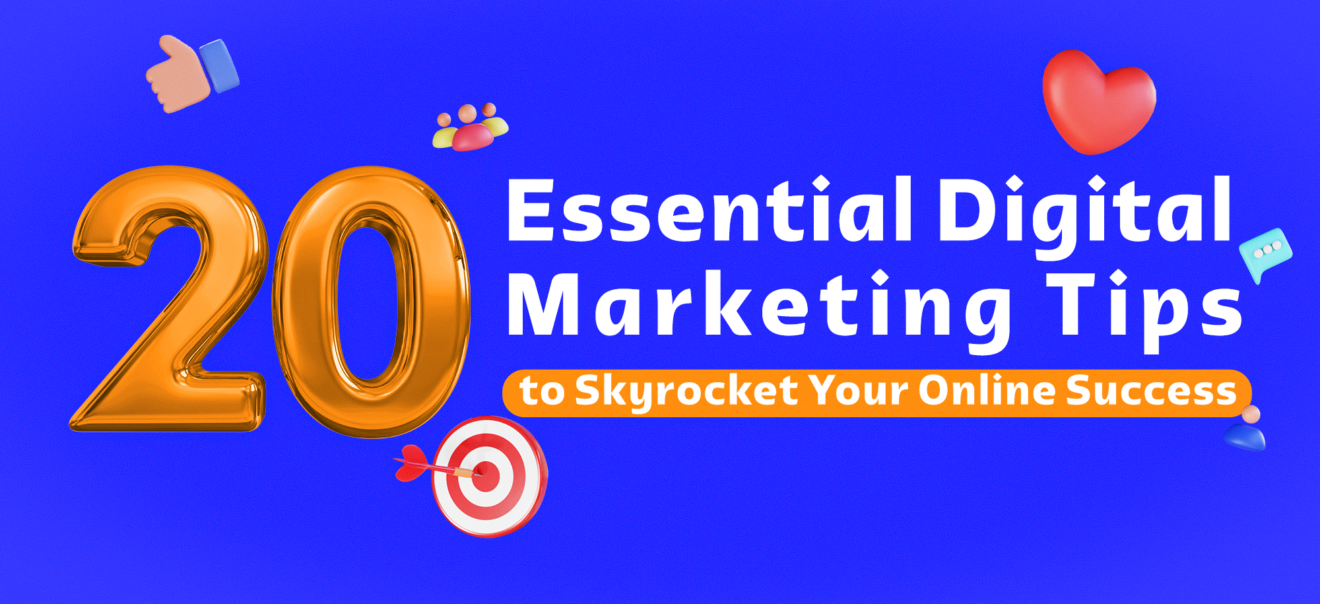 20 Essential Digital Marketing Tips